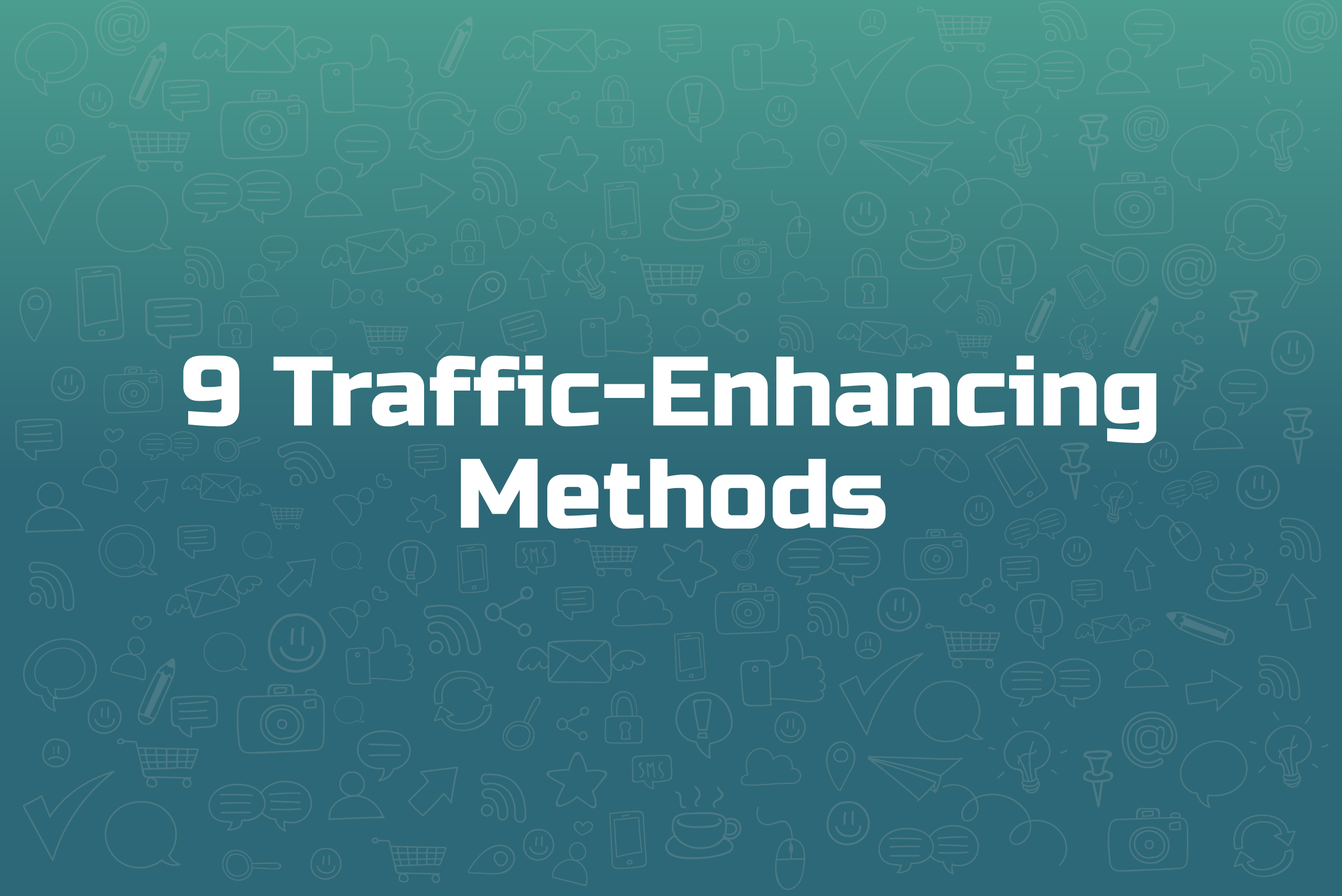 Turbocharge Your Website: 9 Traffic-Enhancing Methods